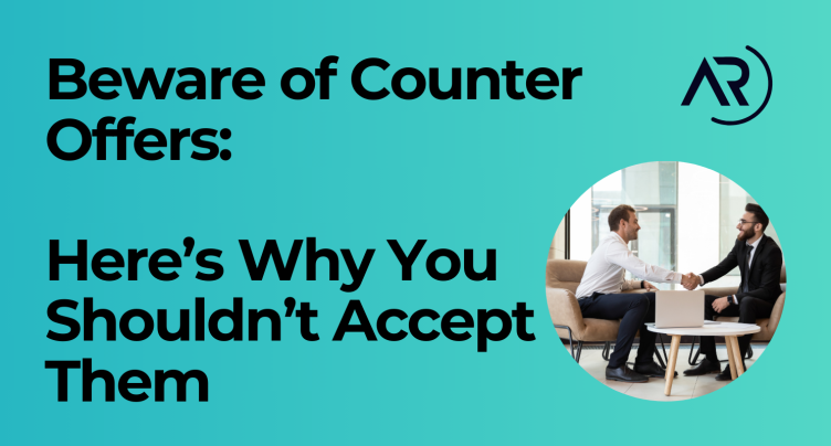 Beware of Counter Offers: Here’s Why You Shouldn’t Accept Them ...